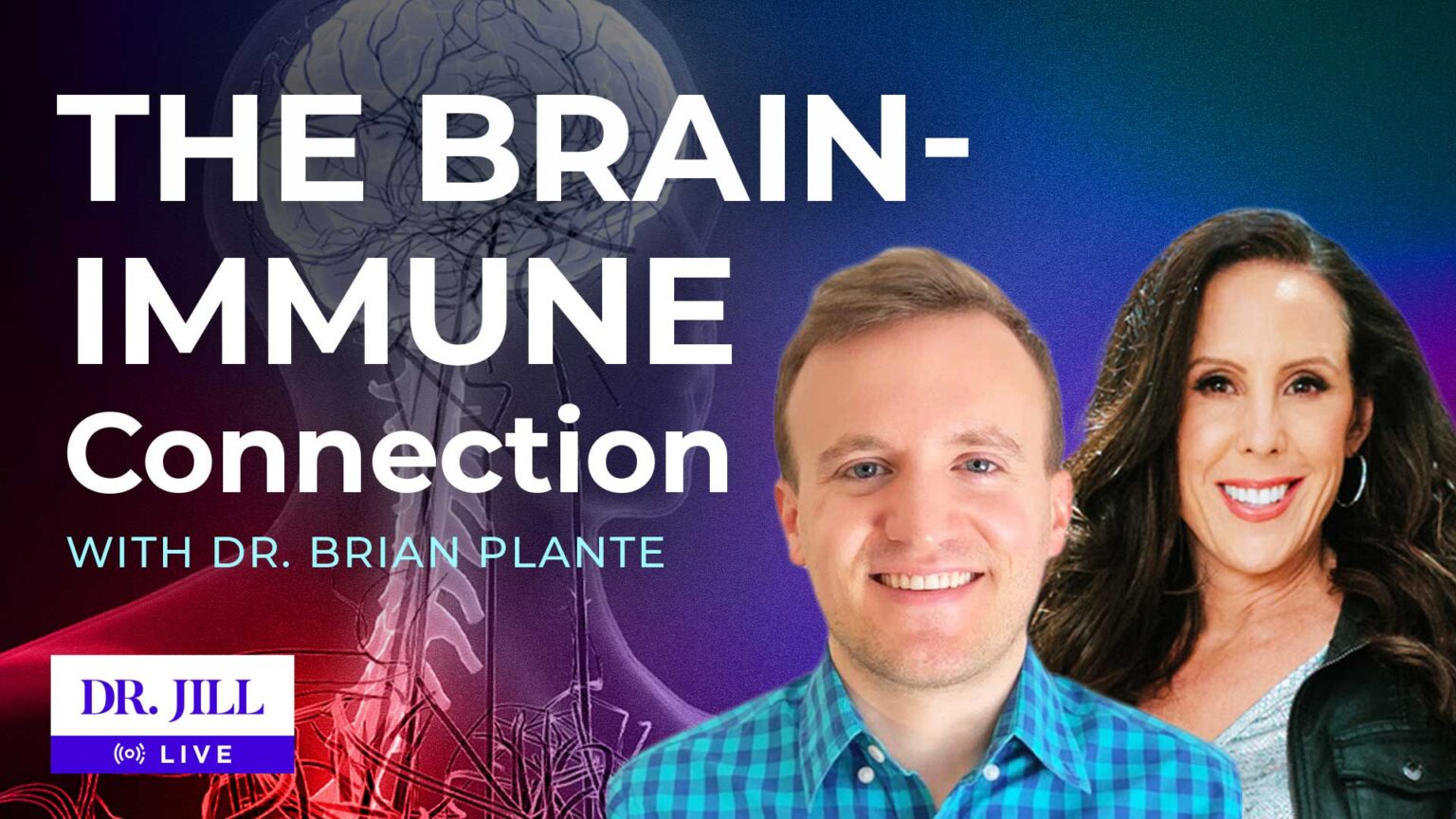 132: Dr. Jill interviews Dr. Brian Plante on Brain-Immune Connection ...