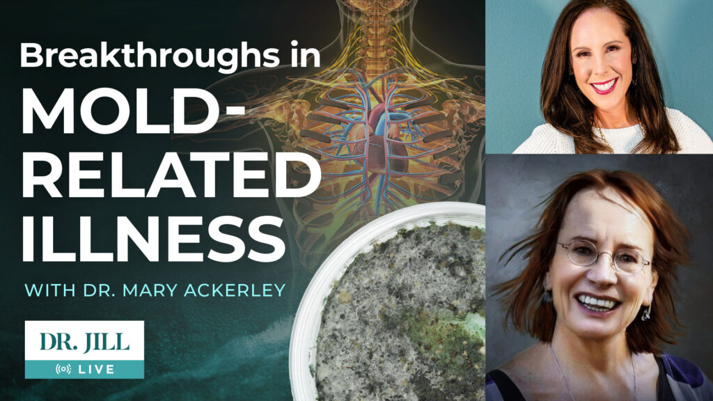 41: Dr. Jill Interviews Dr. Mary Ackerley About Mold-Related Illness ...