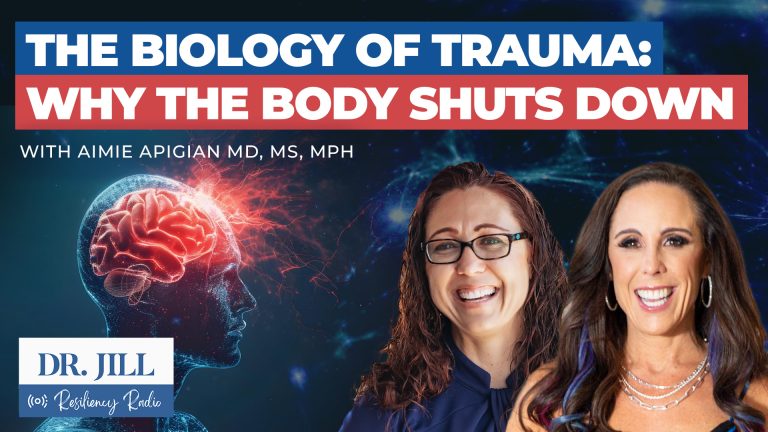 263: Resiliency Radio with Dr. Jill: The Biology of Trauma: Why The ...